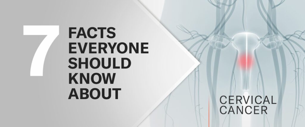 Cervical Cancer: 7 Surprising Facts